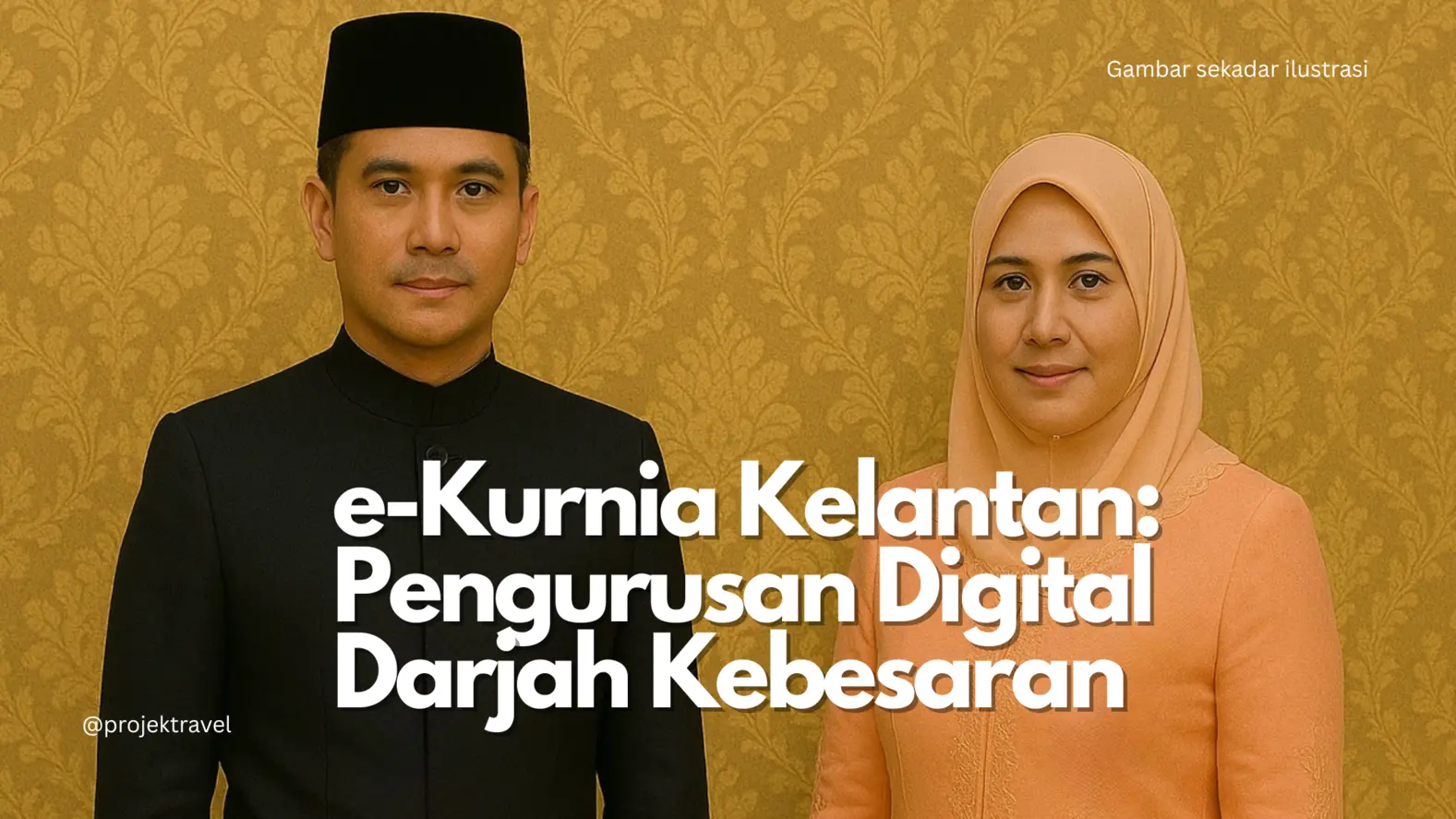 e-Kurnia Kelantan: Inovasi Digital dalam Pengurusan Darjah Kebesaran Negeri - Projek Travel